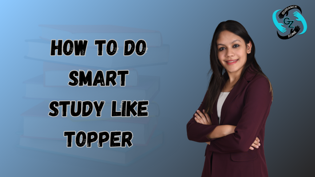 How to do Smart Study like topper - Guidance Zone